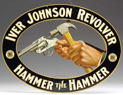 Advertising-Firearms; Iver Johnson Revolvers, Sign, Hammer the Hammer ...