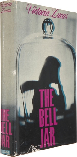 Fiction; Lucas (Victoria), The Bell Jar, Sylvia Plath's First Book.